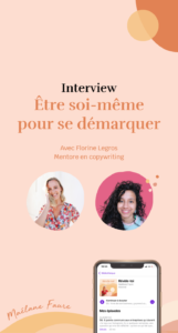 Être soi-même pour se démarquer avec Florine Legros – Maëlane Faure