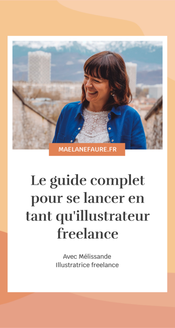 Devenir illustrateur freelance : le guide complet – Maëlane Faure