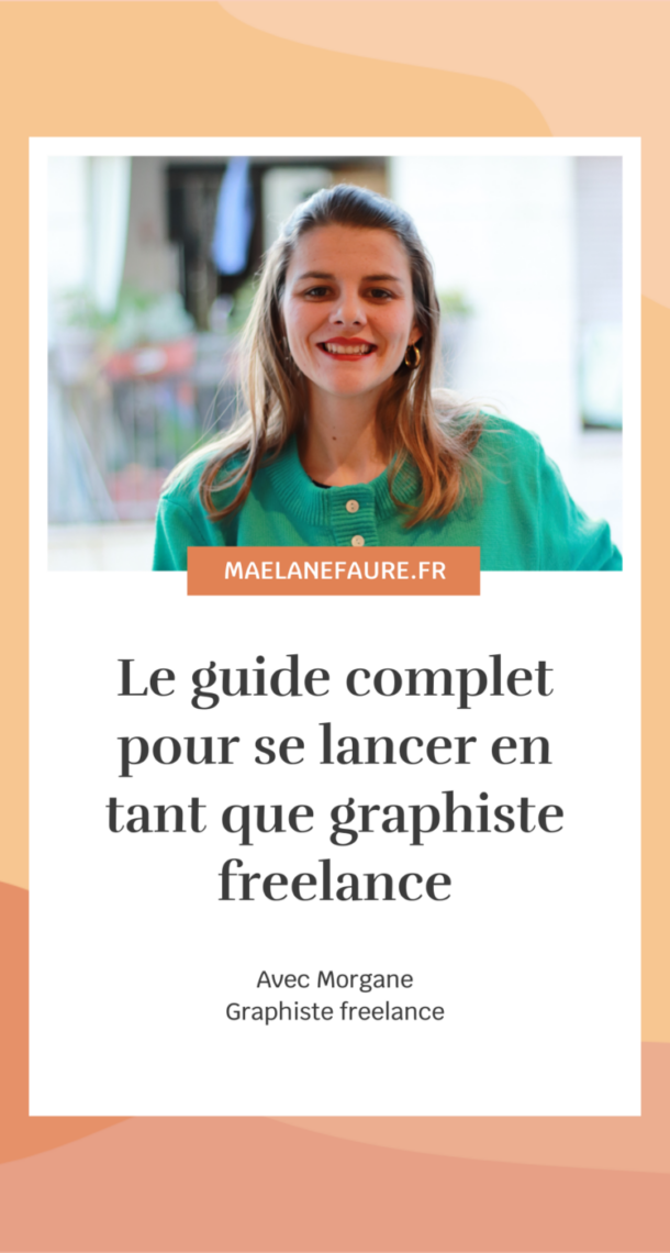 Devenir graphiste freelance : le guide complet – Maëlane Faure